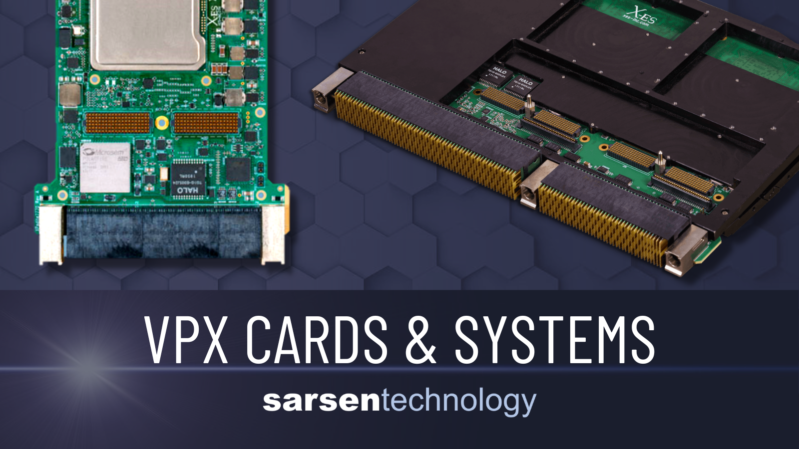 3U VPX and 6U VPX – GPGPU, SBC, SOSA and More - Sarsen Technology